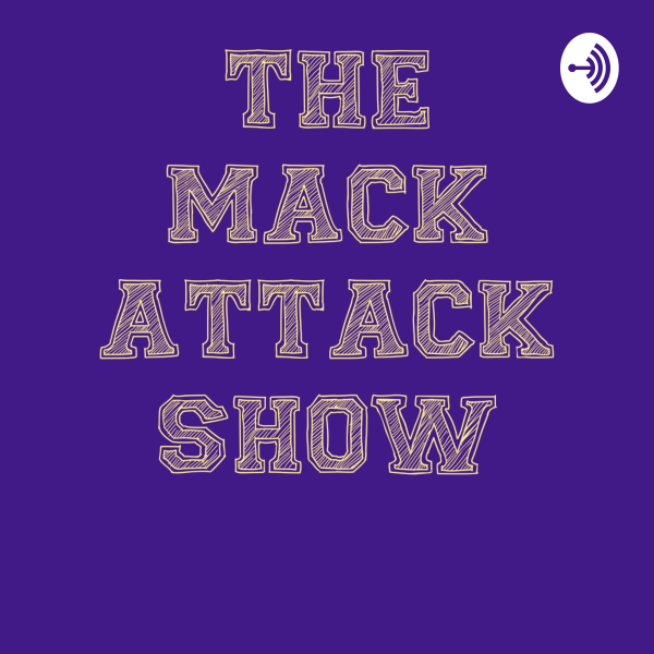 Mack Attack Show | Listen to Podcasts On Demand Free | TuneIn