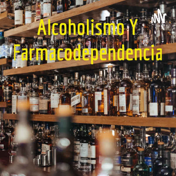 Alcoholismo Y Farmacodependencia | Listen to Podcasts On Demand Free ...