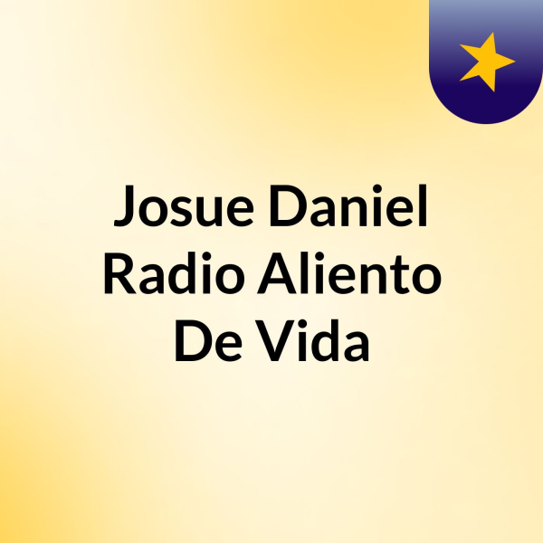 Josue Daniel Radio Aliento De Vida | Listen to Podcasts On Demand Free | TuneIn