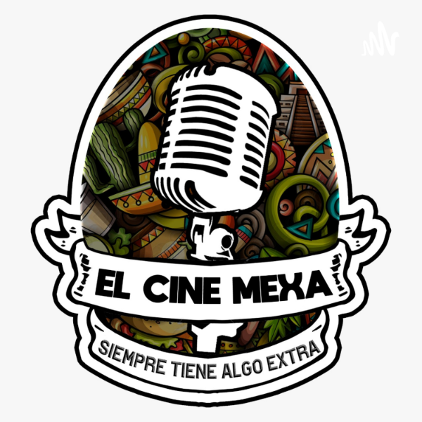 El cine Mexa siempre tiene algo extra | Listen to Podcasts On Demand ...