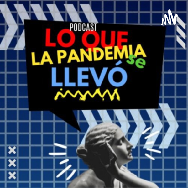 Lo Que La Pandemia Se Llevo Listen To Podcasts On Demand Free Tunein