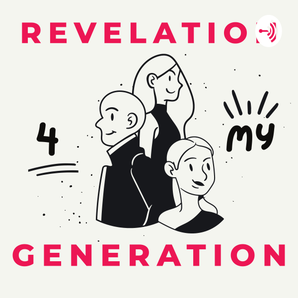 Revelation 4 My Generation | Listen to Podcasts On Demand Free | TuneIn