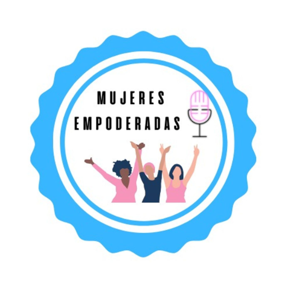 MUJERES EMPODERADAS | Listen to Podcasts On Demand Free | TuneIn
