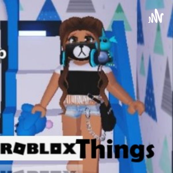 ROBLOX THINGS WITH NAYE GAME ON | Listen to Podcasts On Demand Free | TuneIn