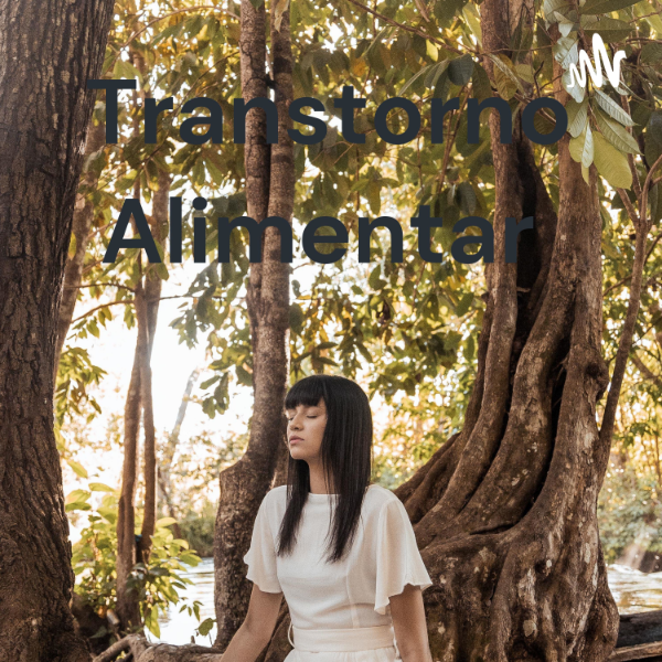 Transtorno Alimentar | Listen to Podcasts On Demand Free | TuneIn