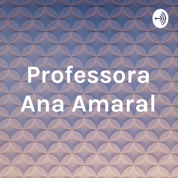 Professora Ana Amaral | Listen to Podcasts On Demand Free | TuneIn