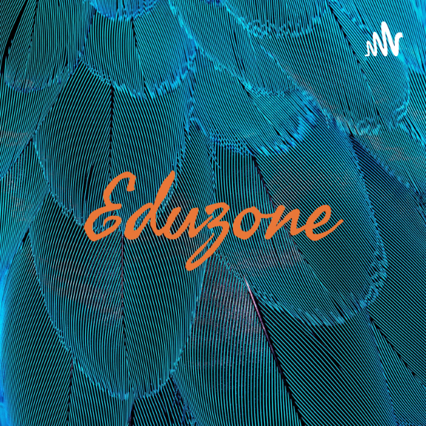 Eduzone | Listen to Podcasts On Demand Free | TuneIn