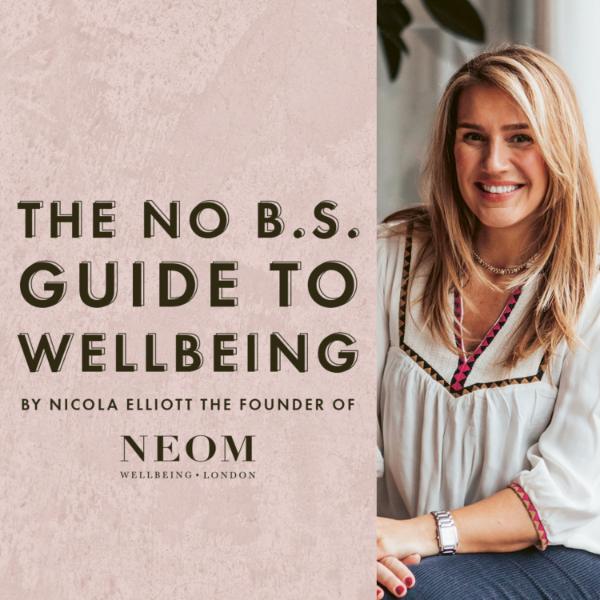 The NEOM No BS Guide To Wellbeing | Listen to Podcasts On Demand Free ...