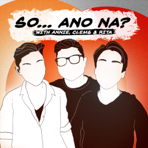 So... Ano na? | Listen to Podcasts On Demand Free | TuneIn