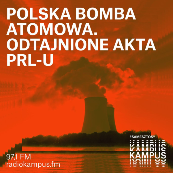Polska bomba atomowa. Odtajnione akta PRL-u | Listen to Podcasts On ...