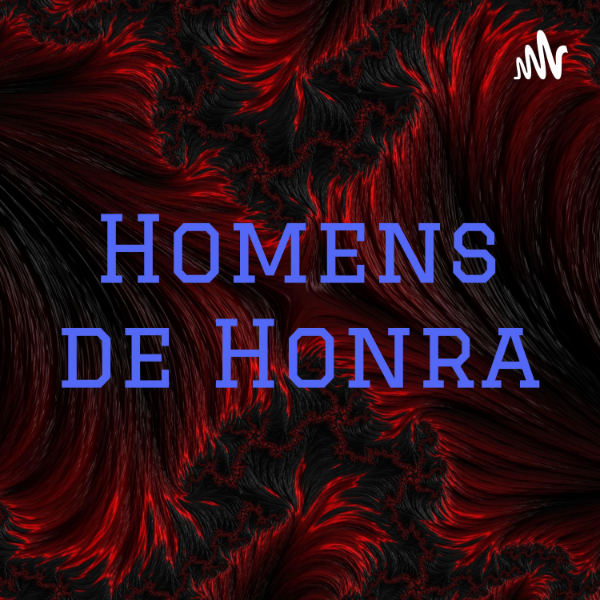 Homens de Honra | Listen to Podcasts On Demand Free | TuneIn