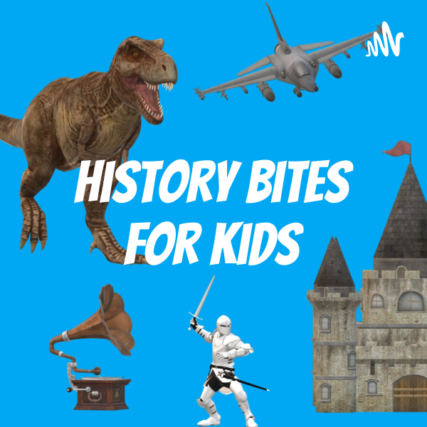 History bites for kids | Listen to Podcasts On Demand Free | TuneIn