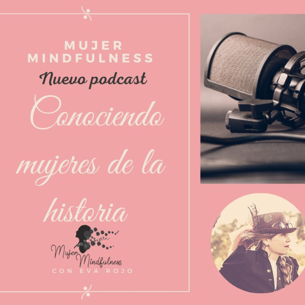 Conociendo Mujeres De La Historia Listen To Podcasts On Demand Free