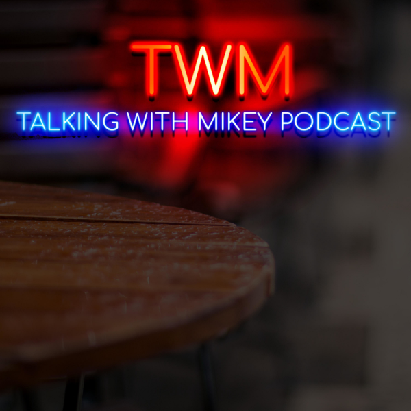 Talking With Mikey | Listen to Podcasts On Demand Free | TuneIn