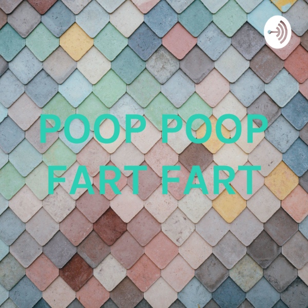 POOP POOP FART FART | Listen to Podcasts On Demand Free | TuneIn