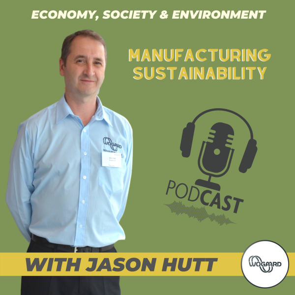 Sustainability in Manufacturing with Jason Hutt | Listen to Podcasts On ...