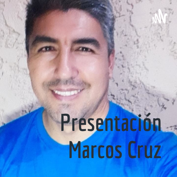 Presentacion Marcos Cruz | Listen to Podcasts On Demand Free | TuneIn