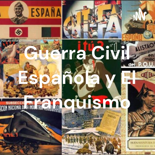 Guerra Civil Espanola y El Franquismo | Listen to Podcasts On Demand ...