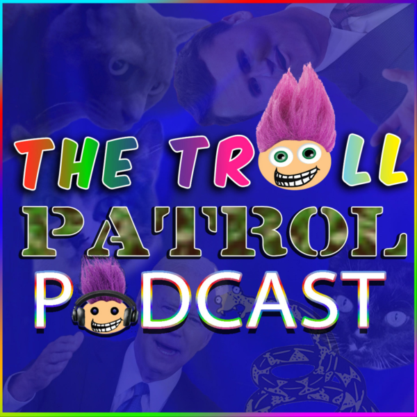 The Troll Patrol PODCAST! – The Nightly News And Political Debate ...