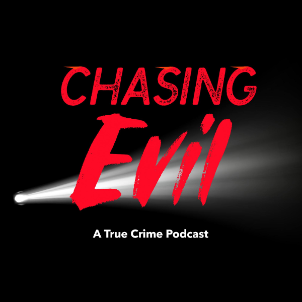 Chasing Evil | Listen to Podcasts On Demand Free | TuneIn