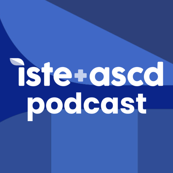 ISTE+ASCD Podcast | Listen to Podcasts On Demand Free | TuneIn