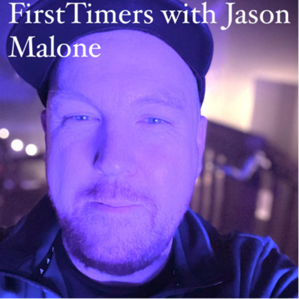 FirstTimer’s with Jason Malone | Listen to Podcasts On Demand Free | TuneIn