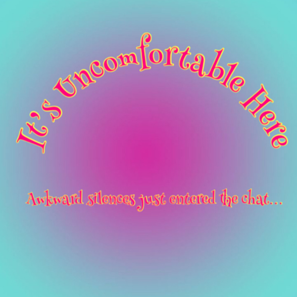 It’s Uncomfortable Here | Listen to Podcasts On Demand Free | TuneIn