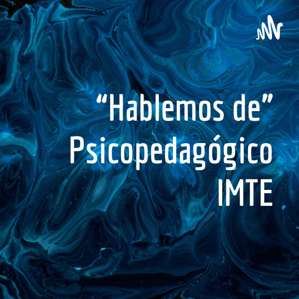 "Hablemos de" Psicopedagogico IMTE | Free Internet Radio | TuneIn