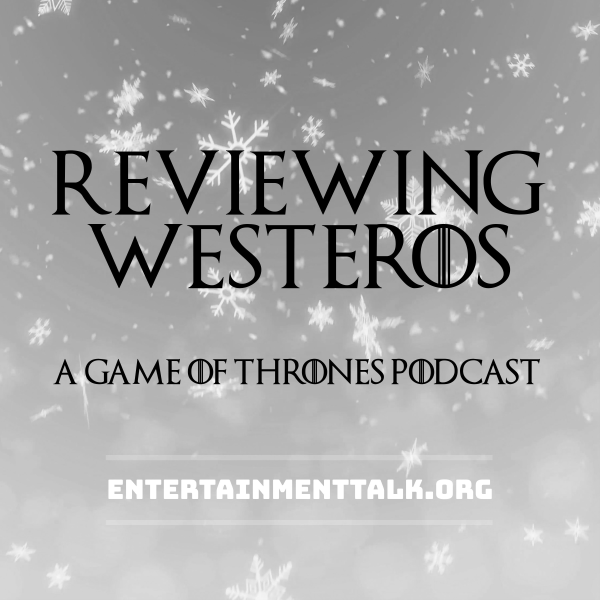 Reviewing Westeros: Game Of Thrones | Listen to Podcasts On Demand Free ...