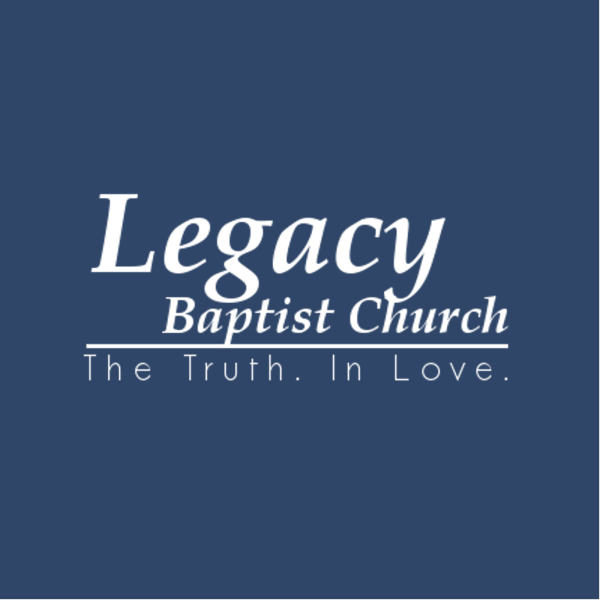 Legacy Baptist Church Sermons | Listen to Podcasts On Demand Free | TuneIn