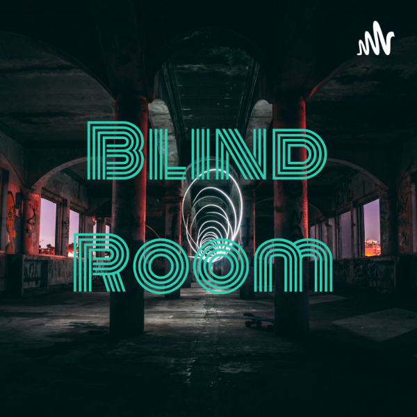 Blind Room | Listen to Podcasts On Demand Free | TuneIn