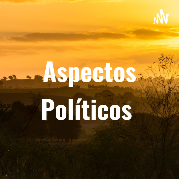 Aspectos Politicos | Listen to Podcasts On Demand Free | TuneIn