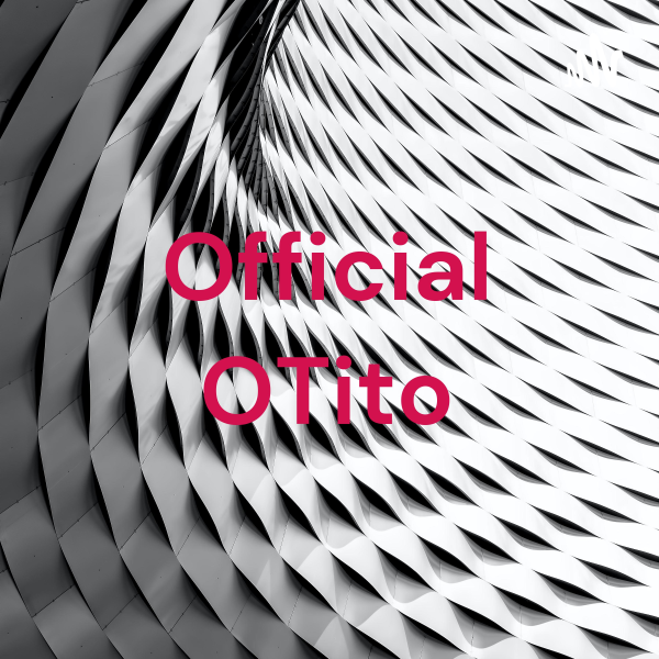 Official OTito📟📠 | Listen to Podcasts On Demand Free | TuneIn
