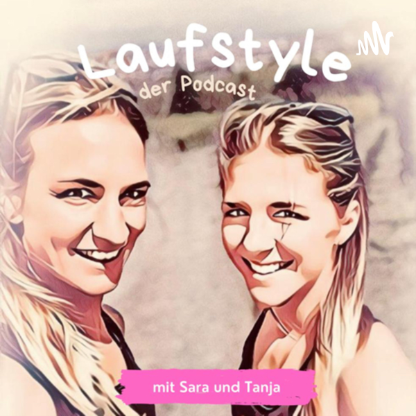 Laufstyle mit Sara und Tanja | Listen to Podcasts On Demand Free | TuneIn