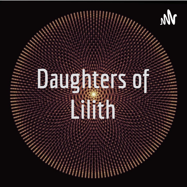 Daughters Of Lilith Listen To Podcasts On Demand Free Tunein