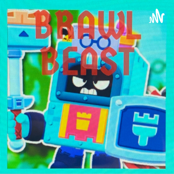 Brawl Beast | Listen to Podcasts On Demand Free | TuneIn