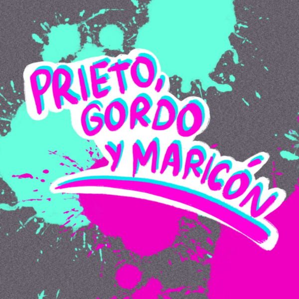 Prieto, gordo y maricon | Listen to Podcasts On Demand Free | TuneIn