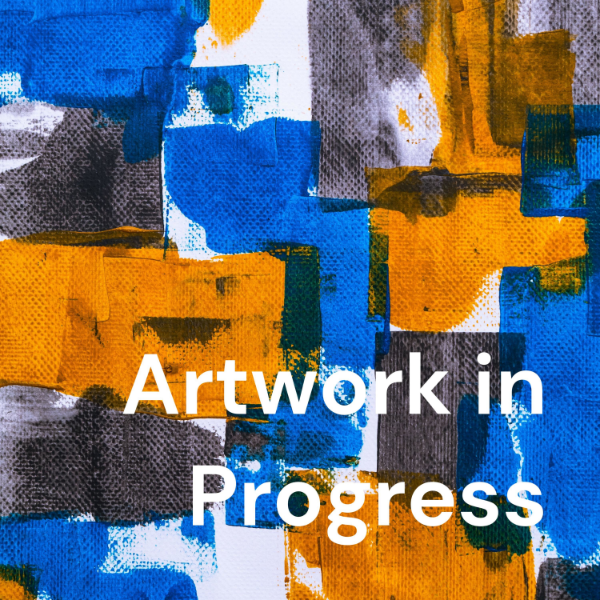 Artwork in Progress | Listen to Podcasts On Demand Free | TuneIn
