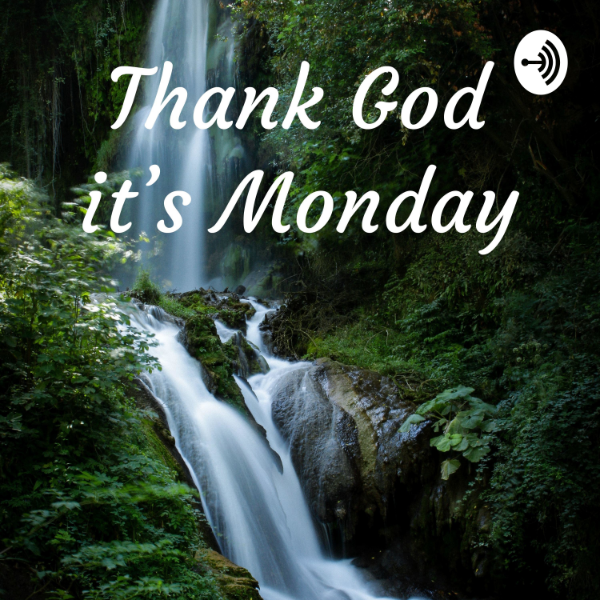 Thank God it’s Monday | Listen to Podcasts On Demand Free | TuneIn