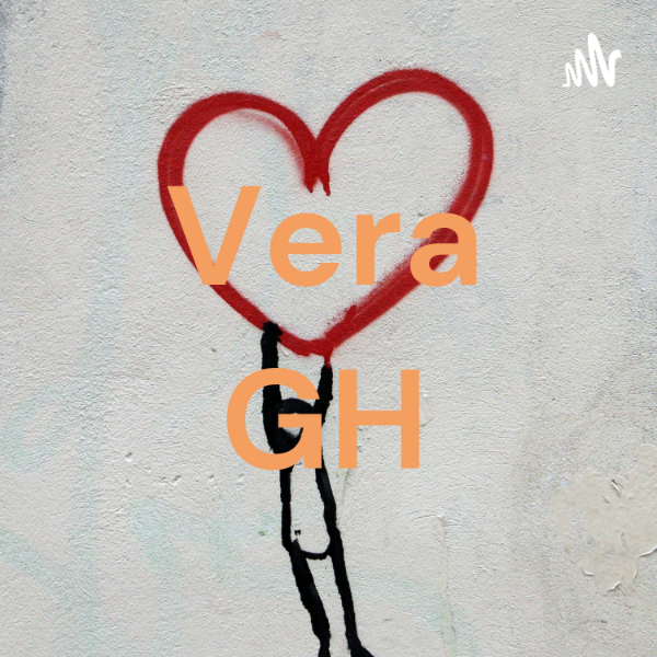 Vera GH | Listen to Podcasts On Demand Free | TuneIn