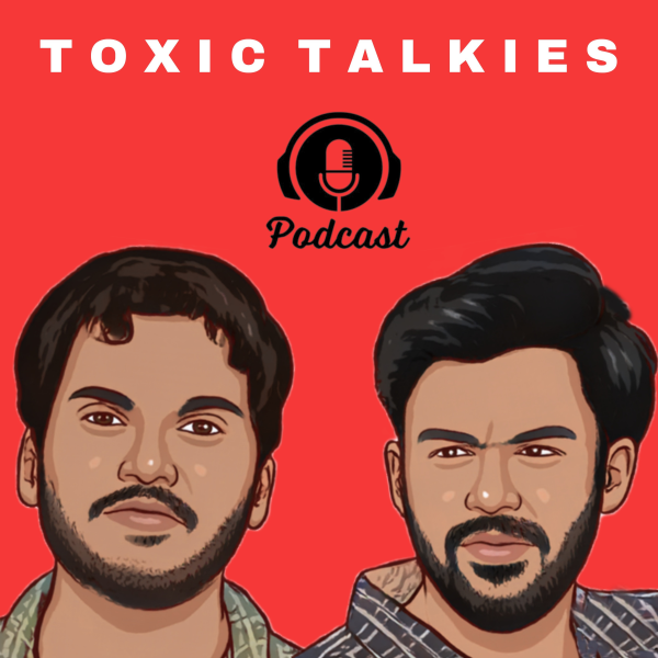Toxic Talkies | Listen to Podcasts On Demand Free | TuneIn