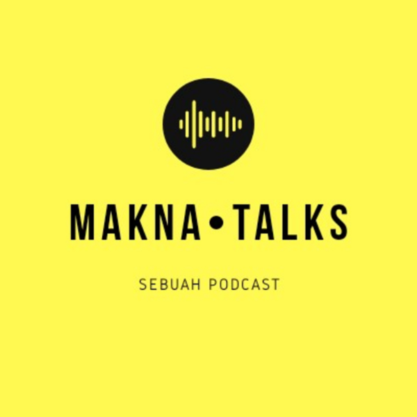 Makna Talks | Listen to Podcasts On Demand Free | TuneIn