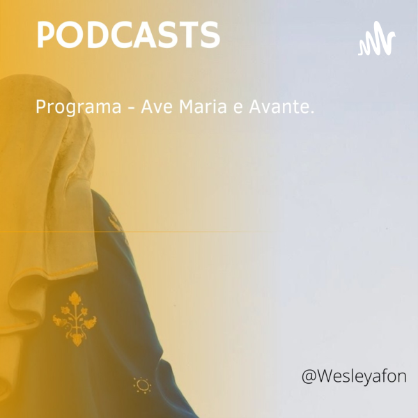 Programa Ave Maria e Avante | Listen to Podcasts On Demand Free | TuneIn