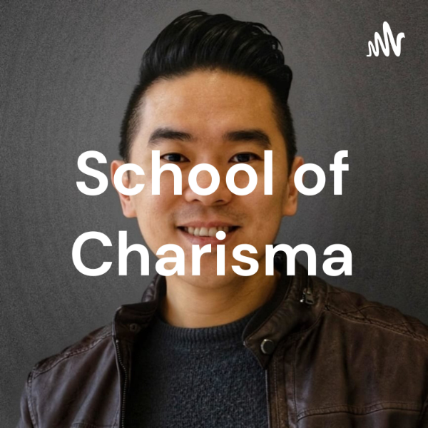 School of Charisma | Listen to Podcasts On Demand Free | TuneIn