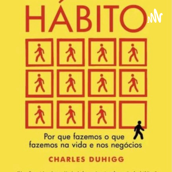 RESUMO PODER DO HABITO | Listen to Podcasts On Demand Free | TuneIn
