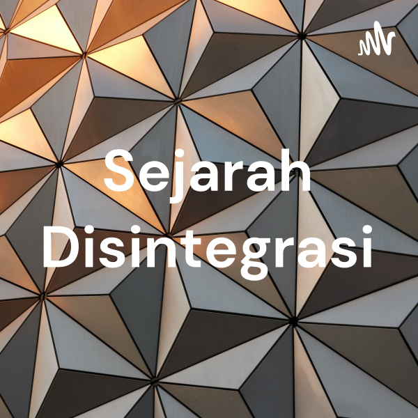 Sejarah Disintegrasi | Listen to Podcasts On Demand Free | TuneIn