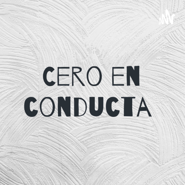 Cero en conducta | Listen to Podcasts On Demand Free | TuneIn
