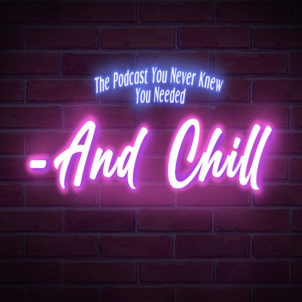- And Chill | Listen to Podcasts On Demand Free | TuneIn