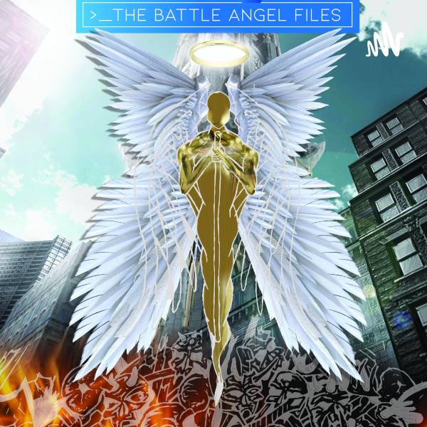 THE BATTLE ANGEL FILES | Listen to Podcasts On Demand Free | TuneIn