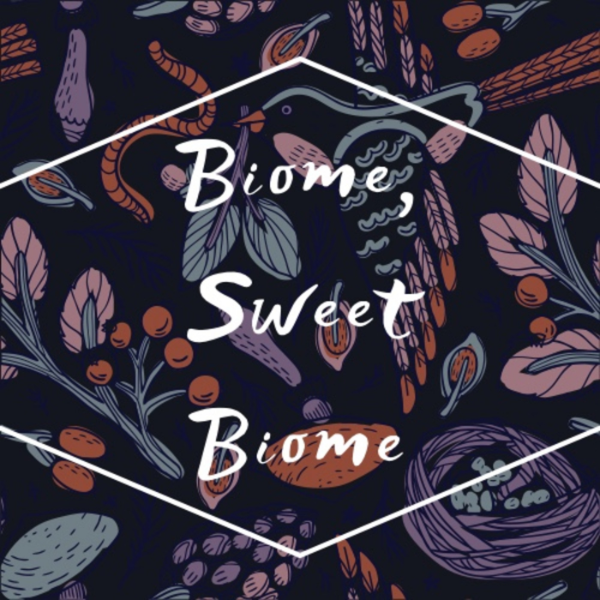Biome, Sweet Biome | Listen to Podcasts On Demand Free | TuneIn